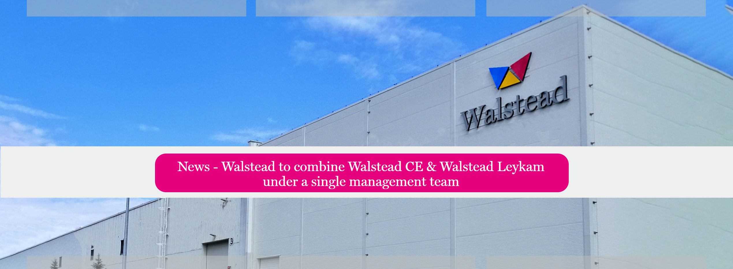 Walstead to combine Walstead CE & Walstead Leykam under a single ...